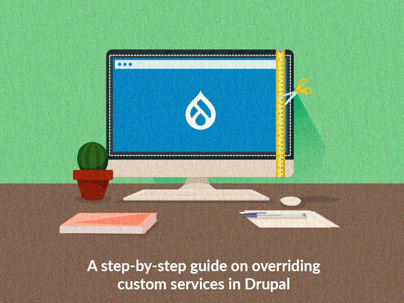 A step-by-step guide on overriding custom services in Drupal | Specbee